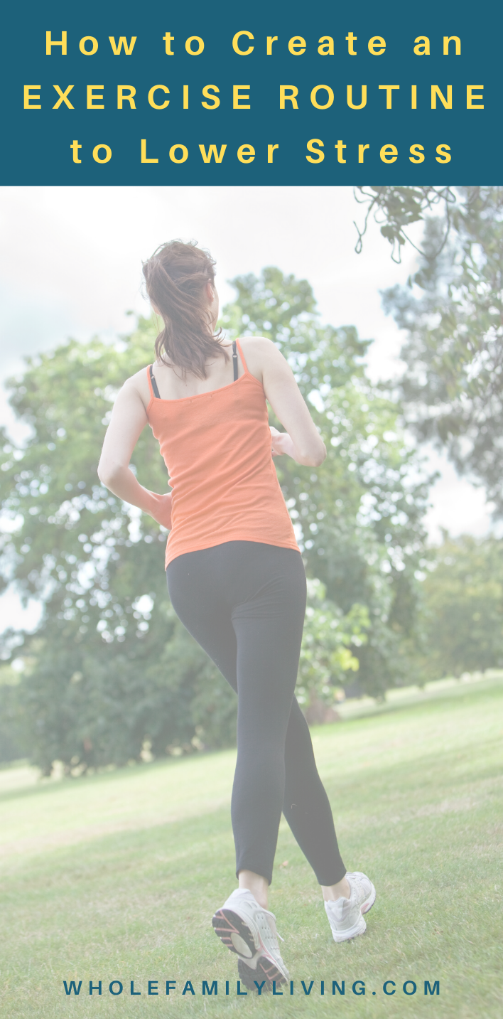 Create an Exercise Routine to Lower Stress - Whole Family Living