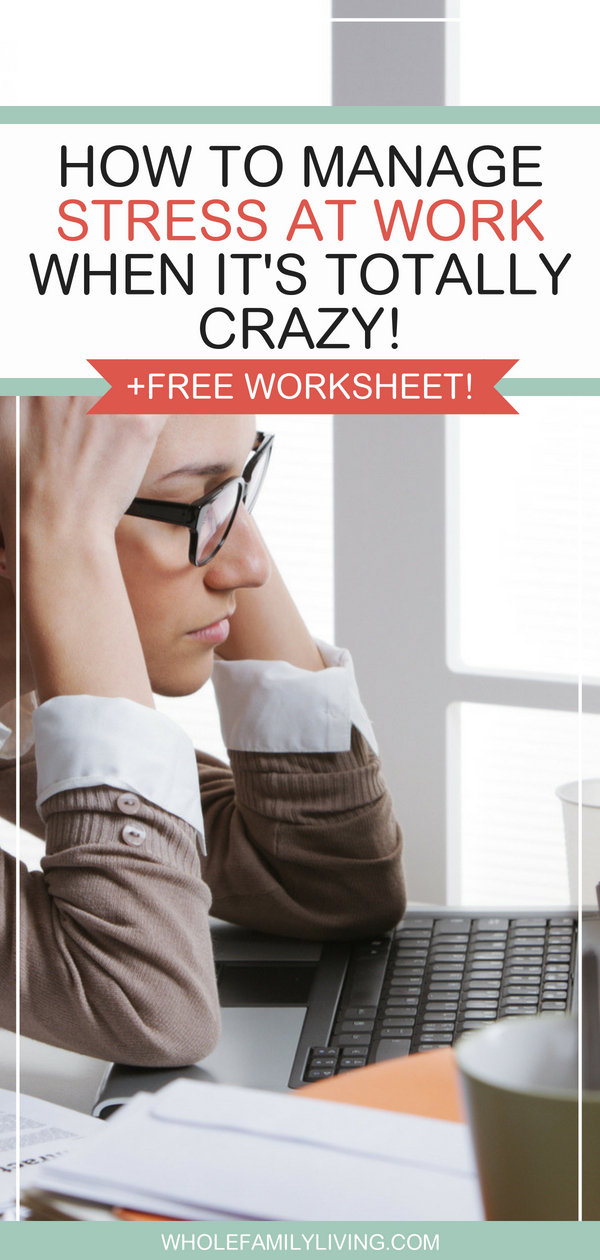 How to Manage Stress at Work - Whole Family Living