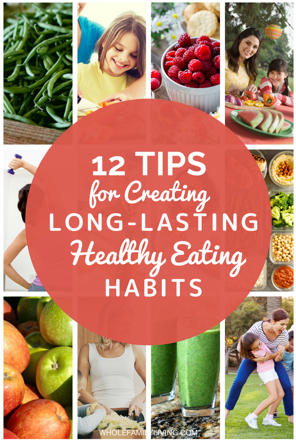 12 Ways to Make Healthy Eating a Habit That Sticks - Whole Family Living