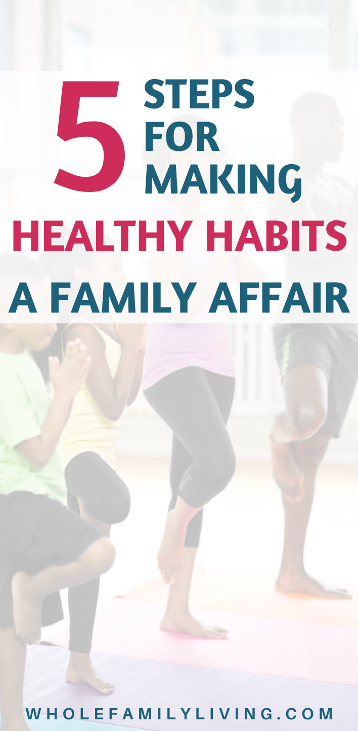 How to Create Healthy Habits in Your Family - Whole Family Living