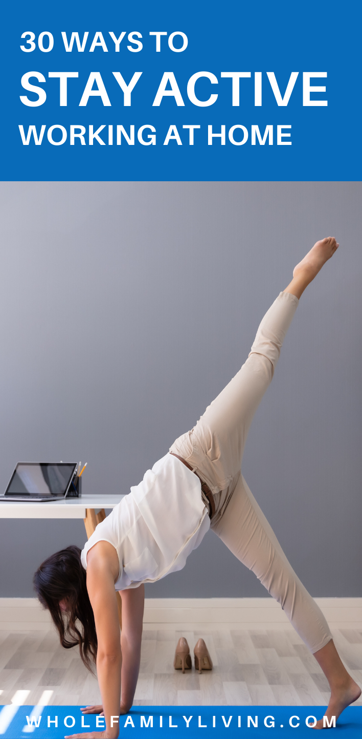How to Stay Active While Working From Home - Whole Family Living